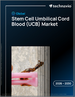 Global Stem Cell Umbilical Cord Blood (Ucb) Market 2026-2030